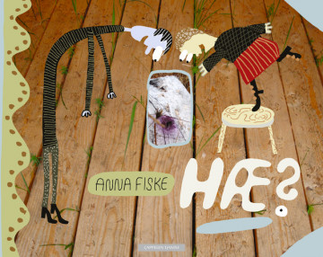 HÆ? av Anna Fiske (Innbundet) | Cappelen Damm Agency